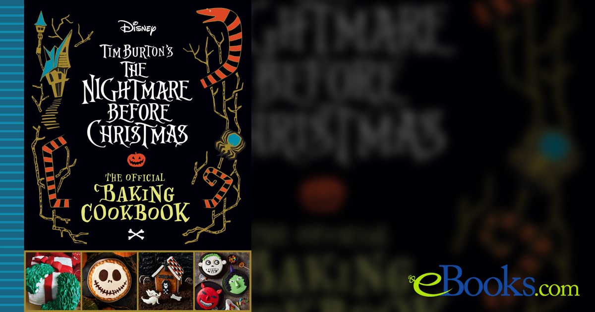 The Nightmare Before Christmas: The Official Baking Cookbook