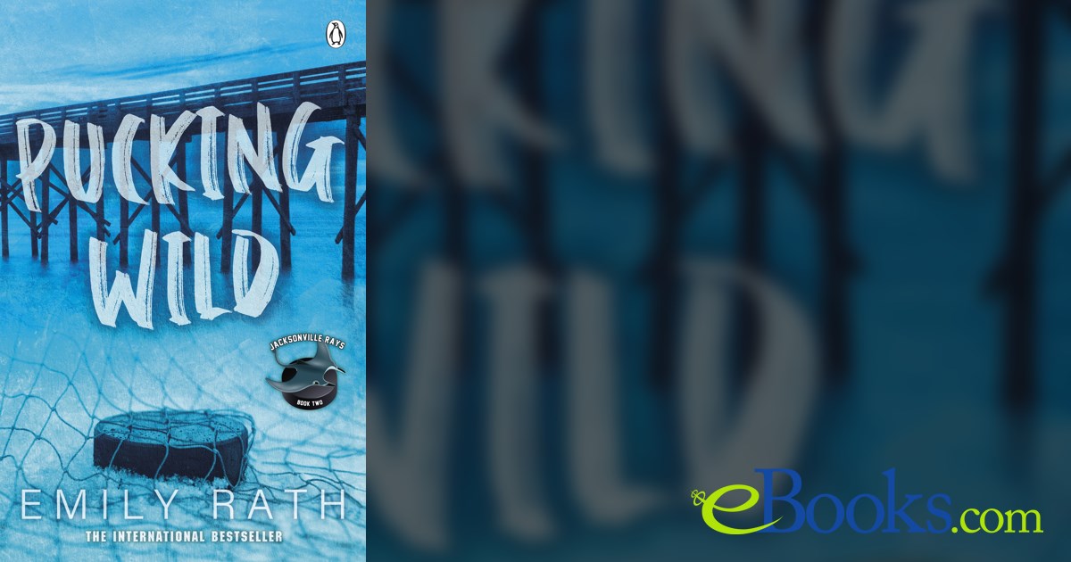 Pucking Wild by Emily Rath (ebook)