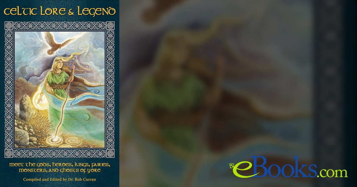 Celtic Lore & Legend by Bob Curran (ebook)
