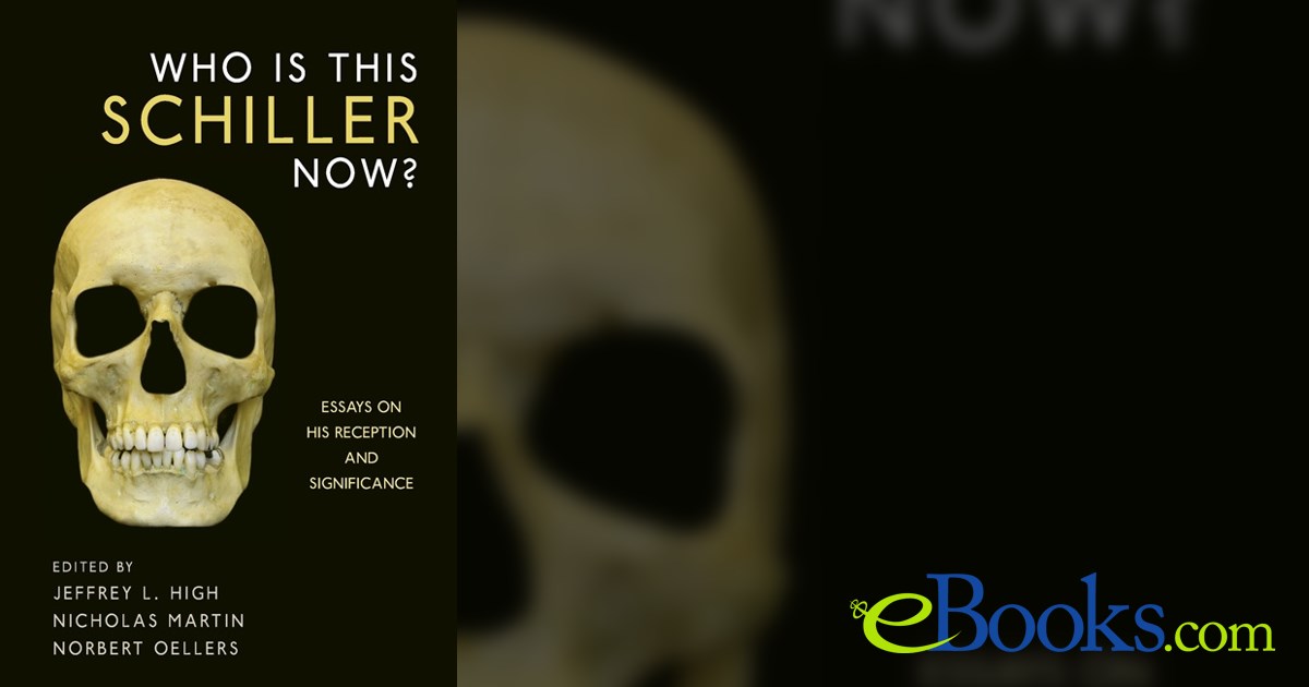 Who Is This Schiller Now? by Jeffrey L. High (ebook)