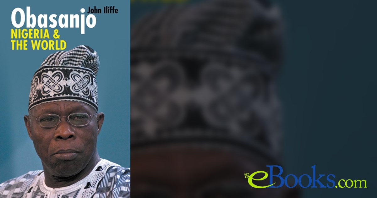 Obasanjo, Nigeria and the World by John Iliffe (ebook)