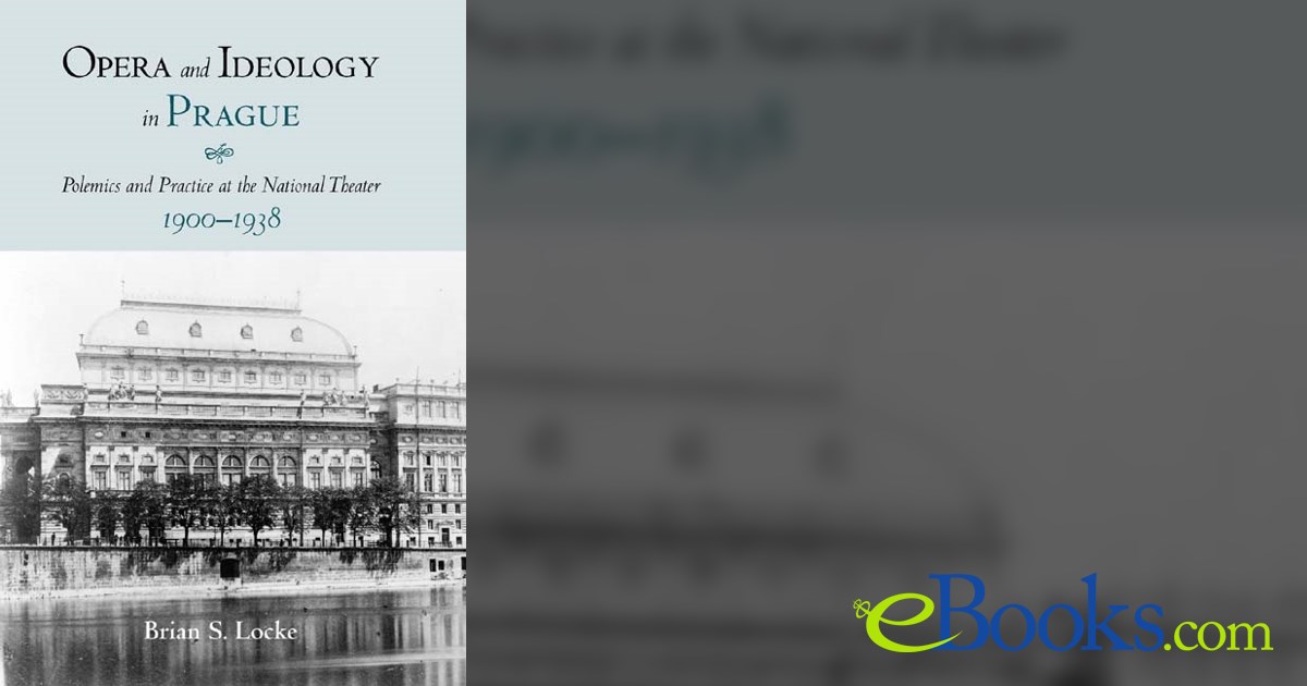 Opera and Ideology in Prague by Brian Locke (ebook)