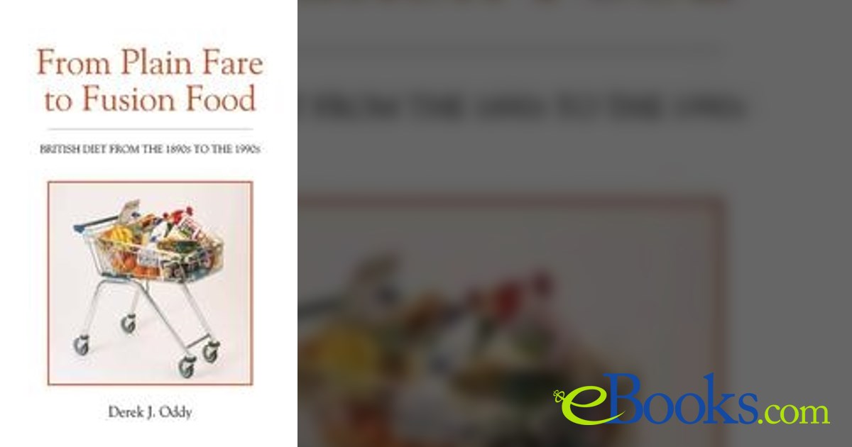 From Plain Fare to Fusion Food by Derek J. Oddy (ebook)