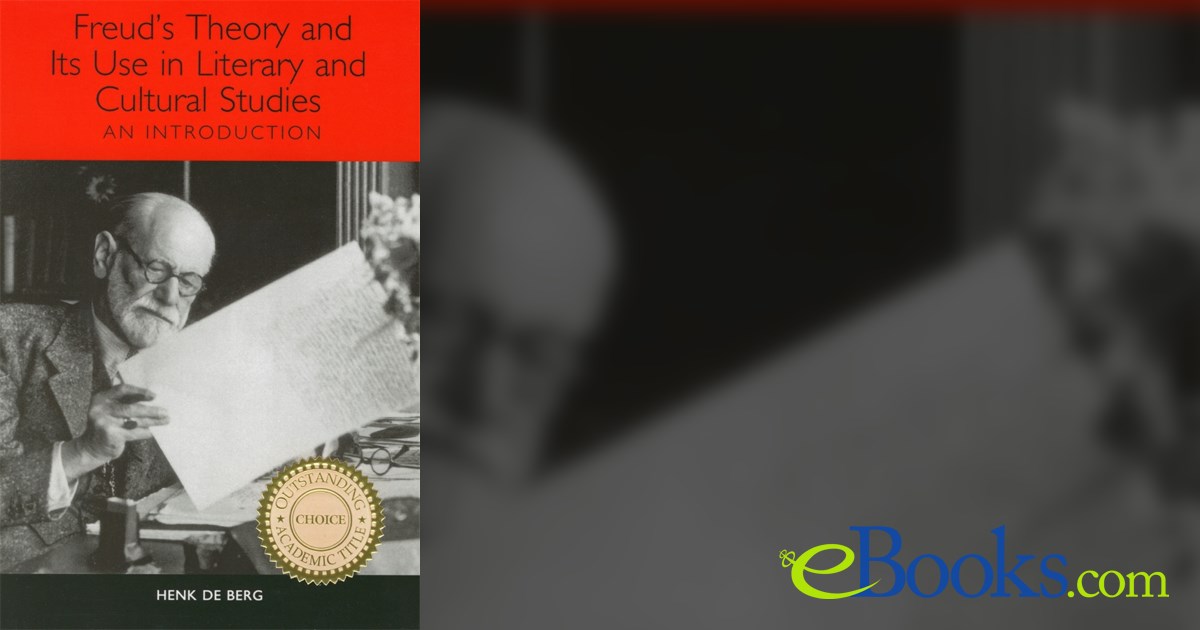 Freud's Theory and Its Use in Literary and Cultural Studies