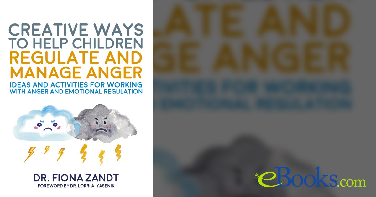 Creative Ways to Help Children Regulate and Manage Anger