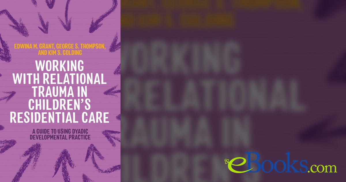 Working with Relational Trauma in Children's Residential Care