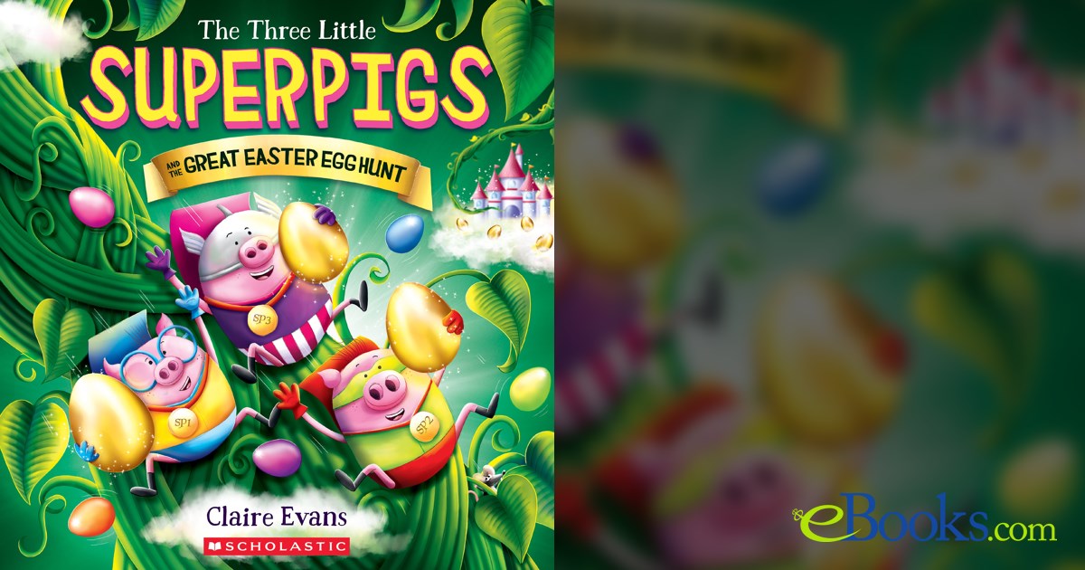 The Three Little Superpigs and the Great Easter Egg Hunt