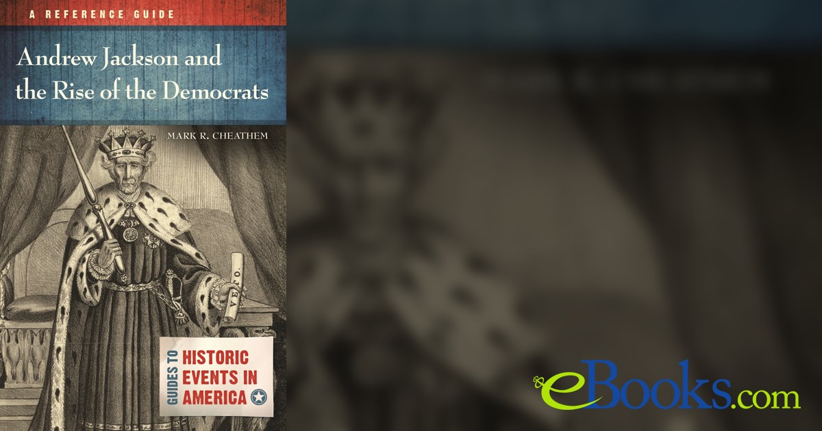 Andrew Jackson and the Rise of the Democrats