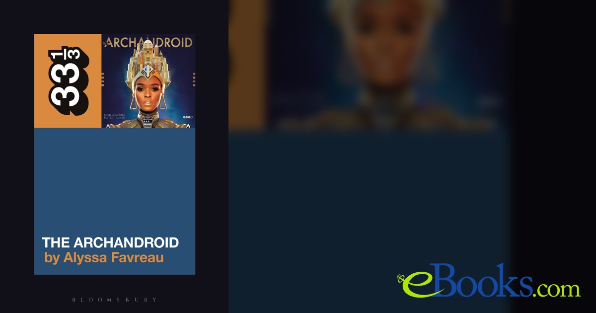 Janelle Monáe’s The ArchAndroid by Alyssa Favreau (ebook)