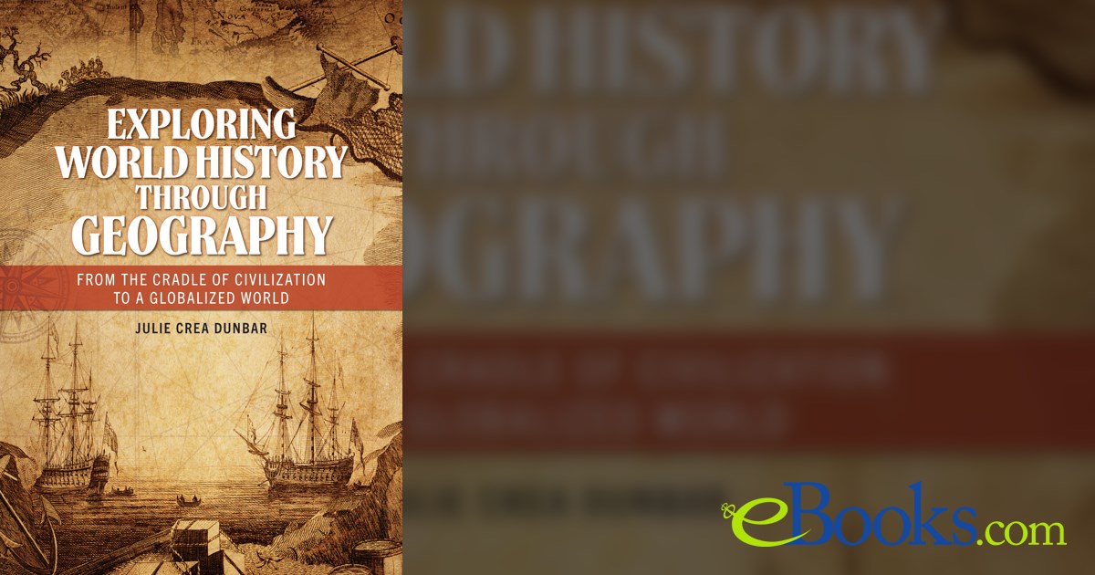 Exploring World History through Geography