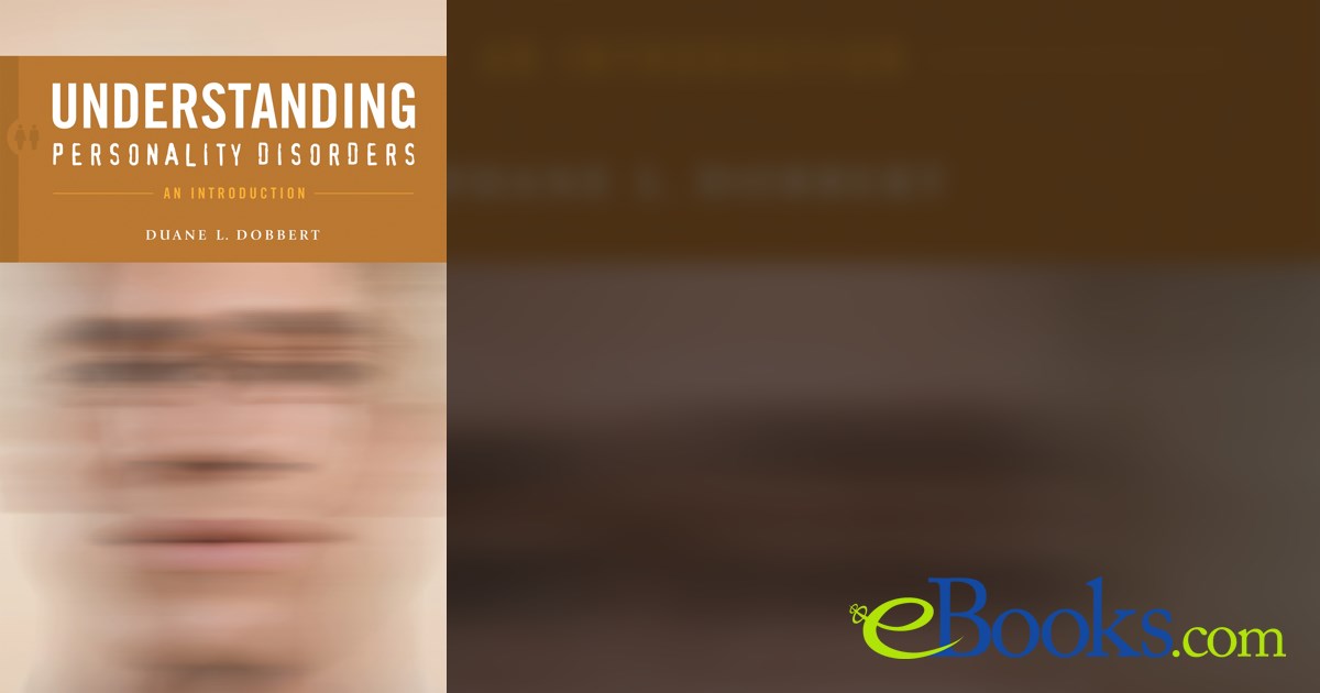 Understanding Personality Disorders by Duane L. Dobbert (ebook)