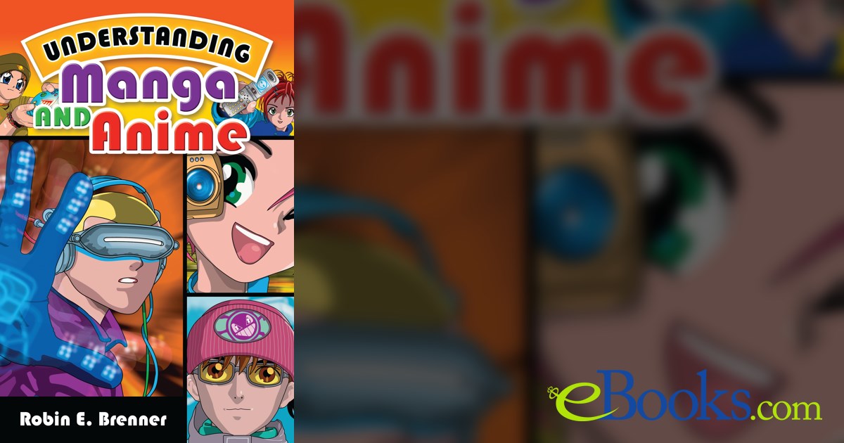 Understanding Manga and Anime by Robin E. Brenner (ebook)