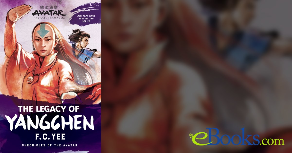 Avatar: The Last Airbender: The Legacy of Yangchen (Chronicles of the Avatar Book 4)
