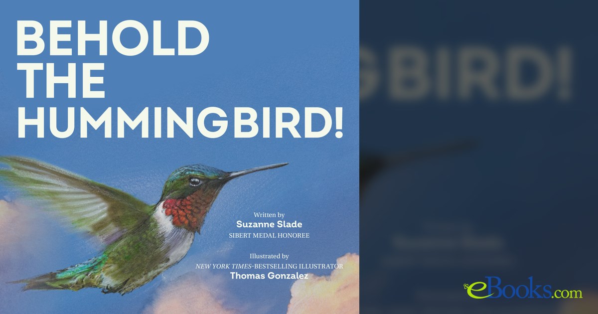 Behold the Hummingbird by Suzanne Slade (ebook)