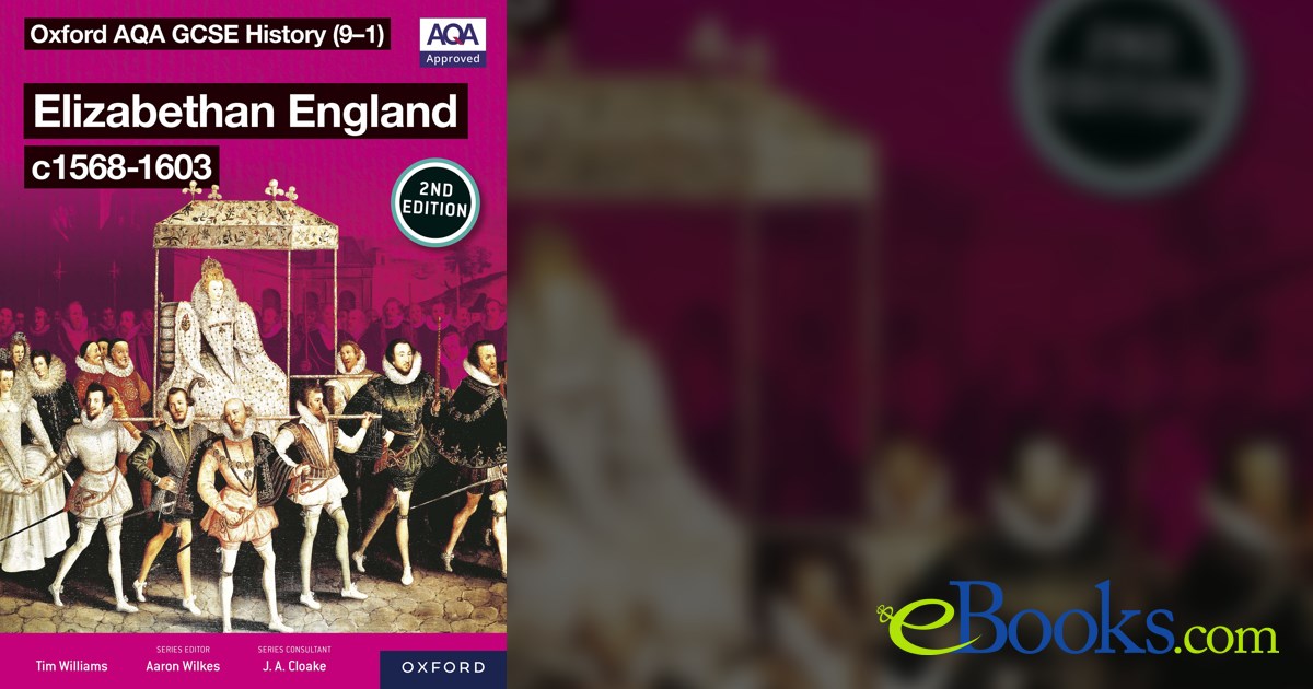 Oxford AQA GCSE History (9-1): Elizabethan England c1568-1603 eBook ...
