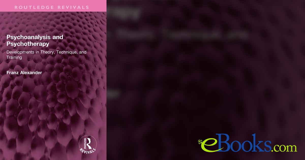 Psychoanalysis and Psychotherapy by Franz Alexander (ebook)