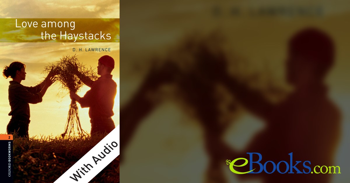 Love among the Haystacks - With Audio Level 2 Oxford Bookworms Library