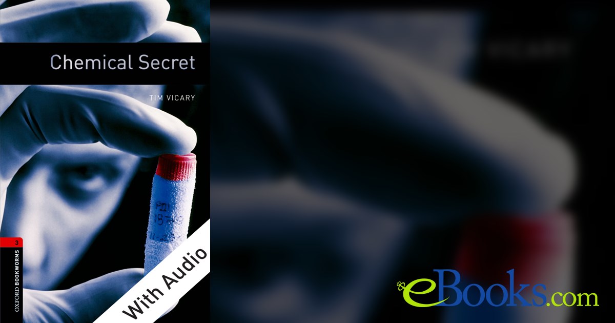 Chemical Secret - With Audio Level 3 Oxford Bookworms Library