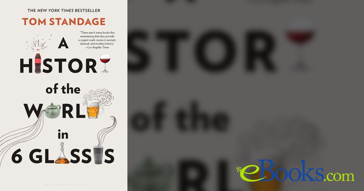 A History of the World in 6 Glasses by Tom Standage (ebook)