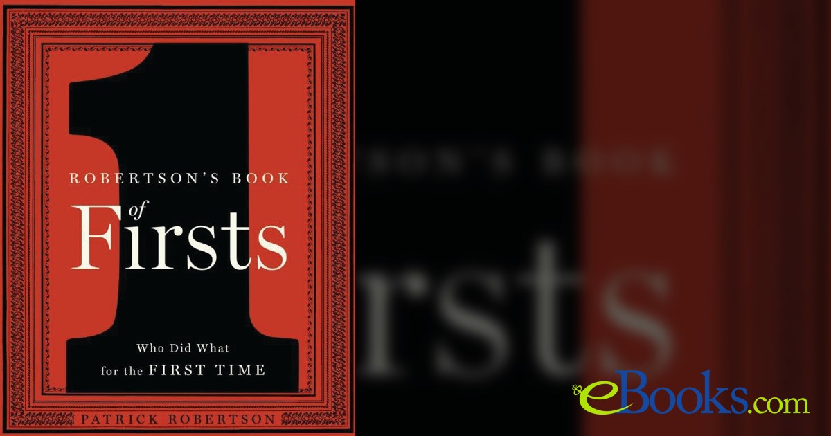 Robertson's Book of Firsts by Patrick Robertson (ebook)