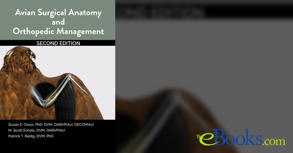 Avian Surgical Anatomy And Orthopedic Management, 2nd Edition