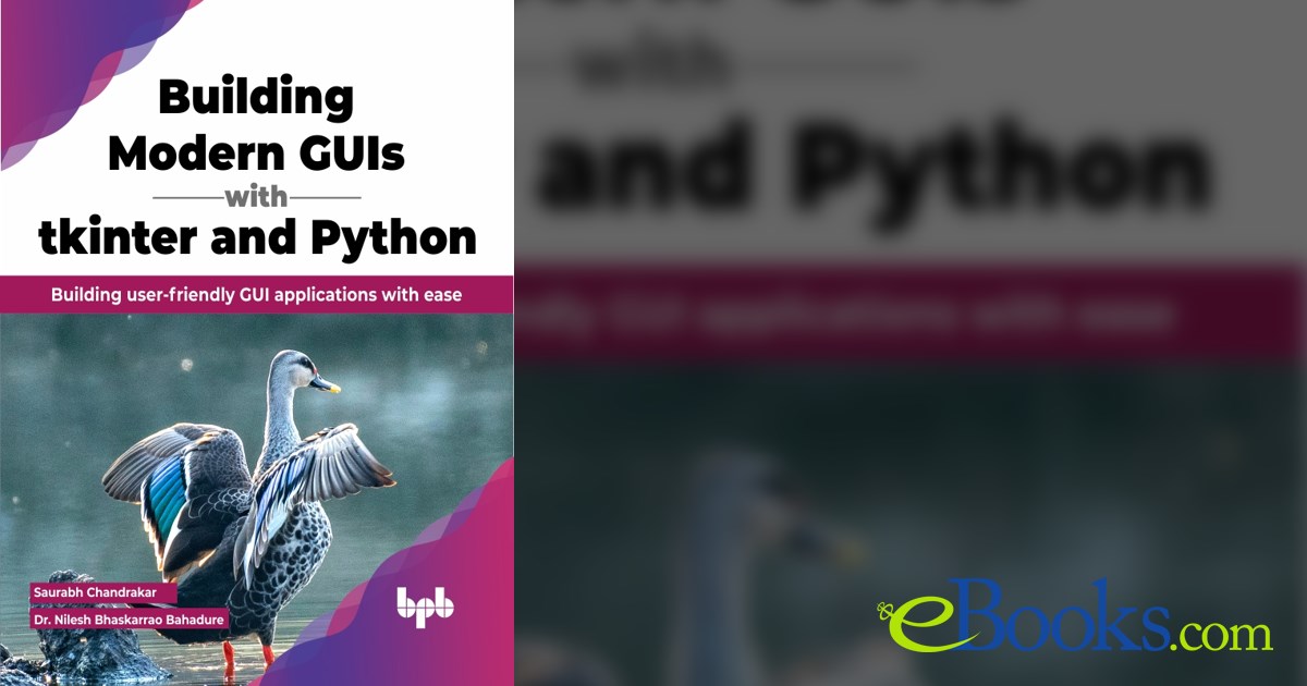 Building Modern GUIs with tkinter and Python Building Modern GUIs with tkinter and Python
