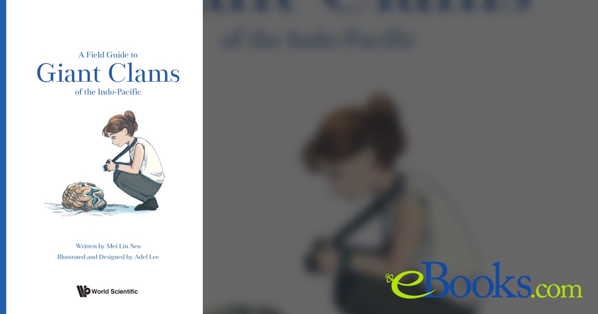 Field Guide To Giant Clams Of The Indo-pacific, A