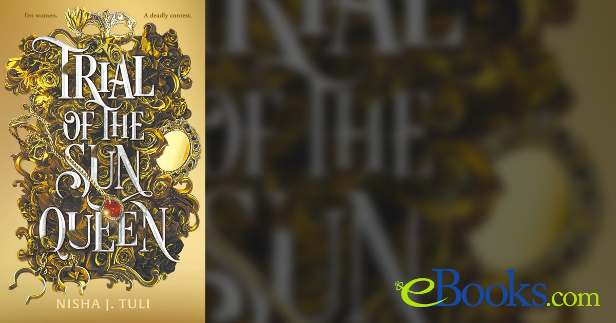 Trial of the Sun Queen by Nisha J. Tuli (ebook)