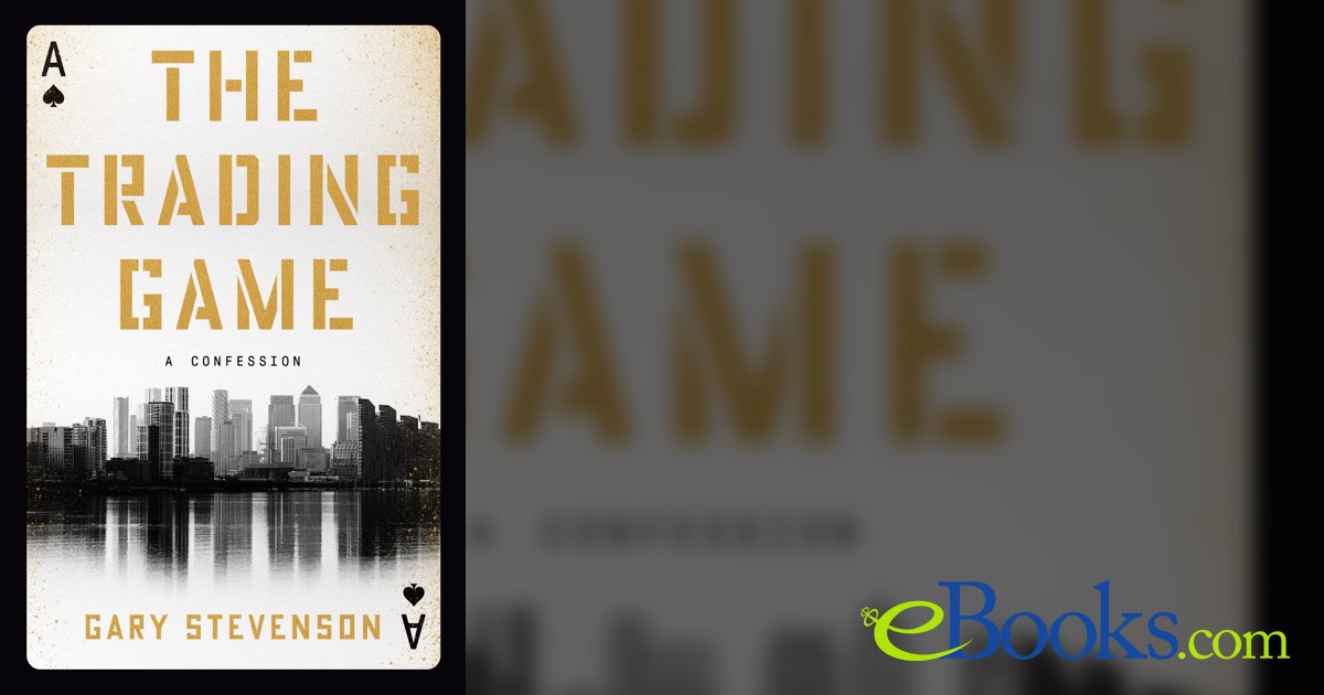 The Trading Game by Gary Stevenson (ebook)