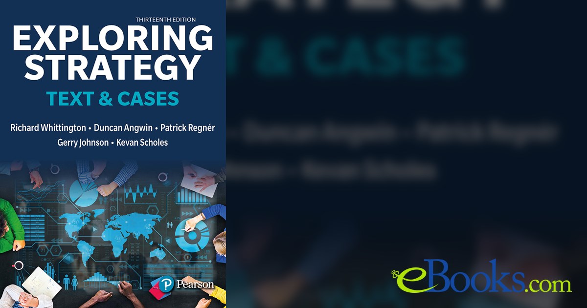 Exploring Strategy, Text & Cases (13th ed.)