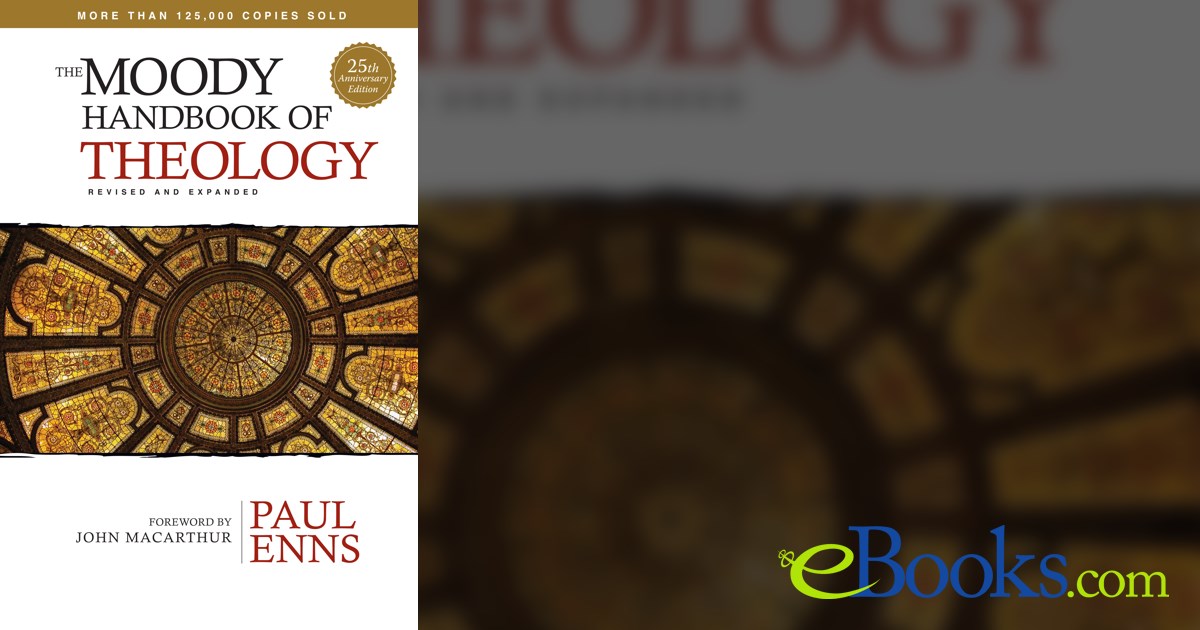The Moody Handbook of Theology (3rd ed.) by Paul Enns (ebook)