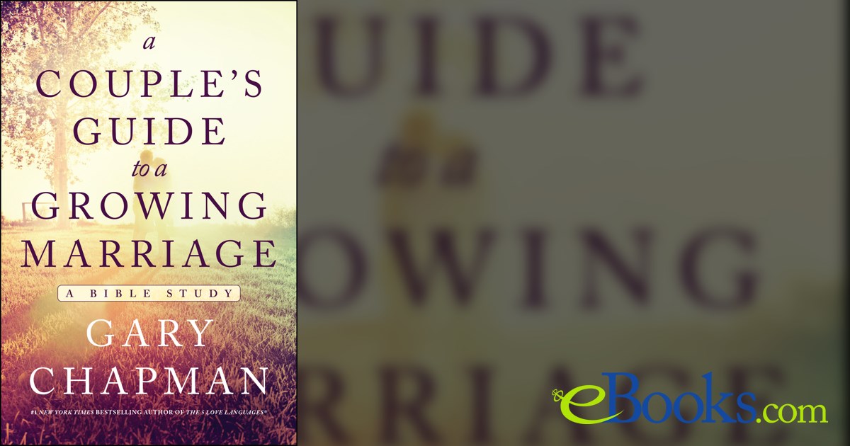 A Couple's Guide to a Growing Marriage (3rd ed.)