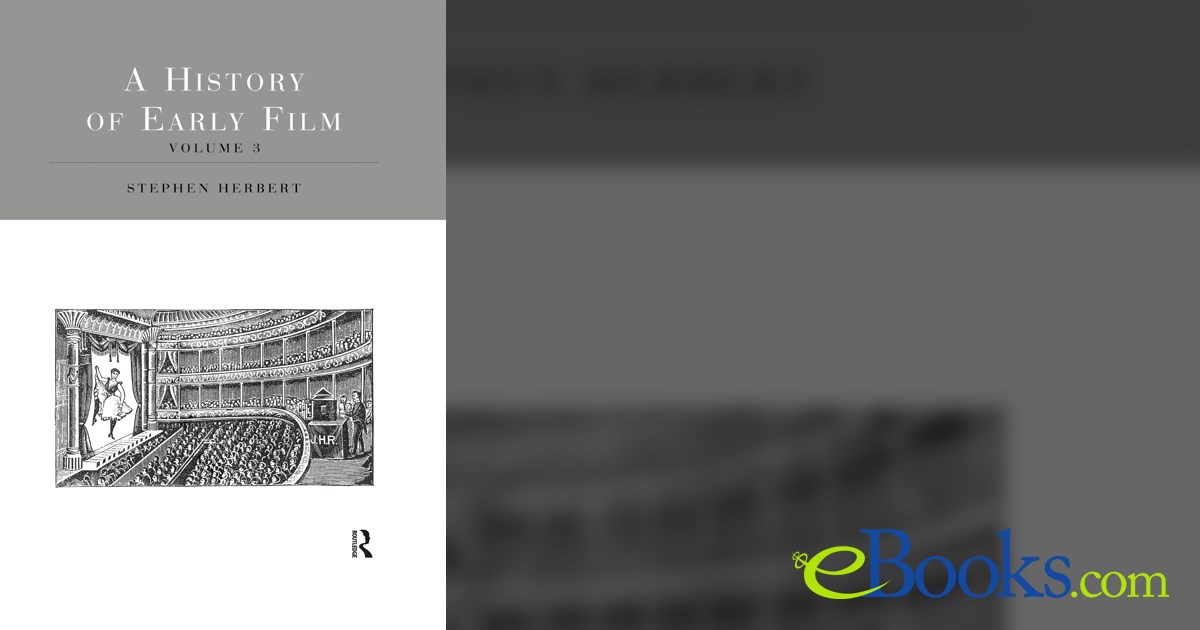 A History of Early Film V3 by Stephen Herbert (ebook)