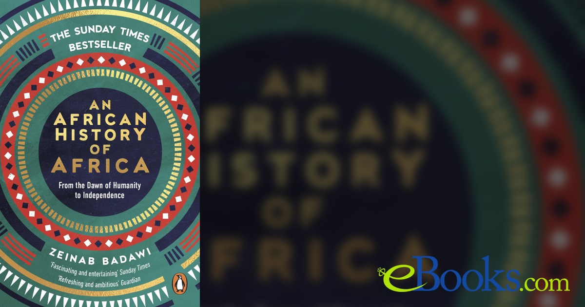 An African History of Africa by Zeinab Badawi (ebook)