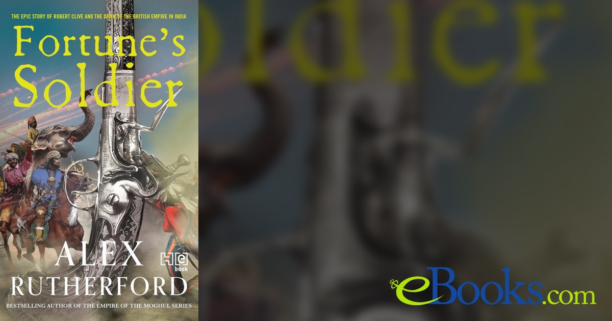 Fortune's Soldier by Alex Rutherford (ebook)