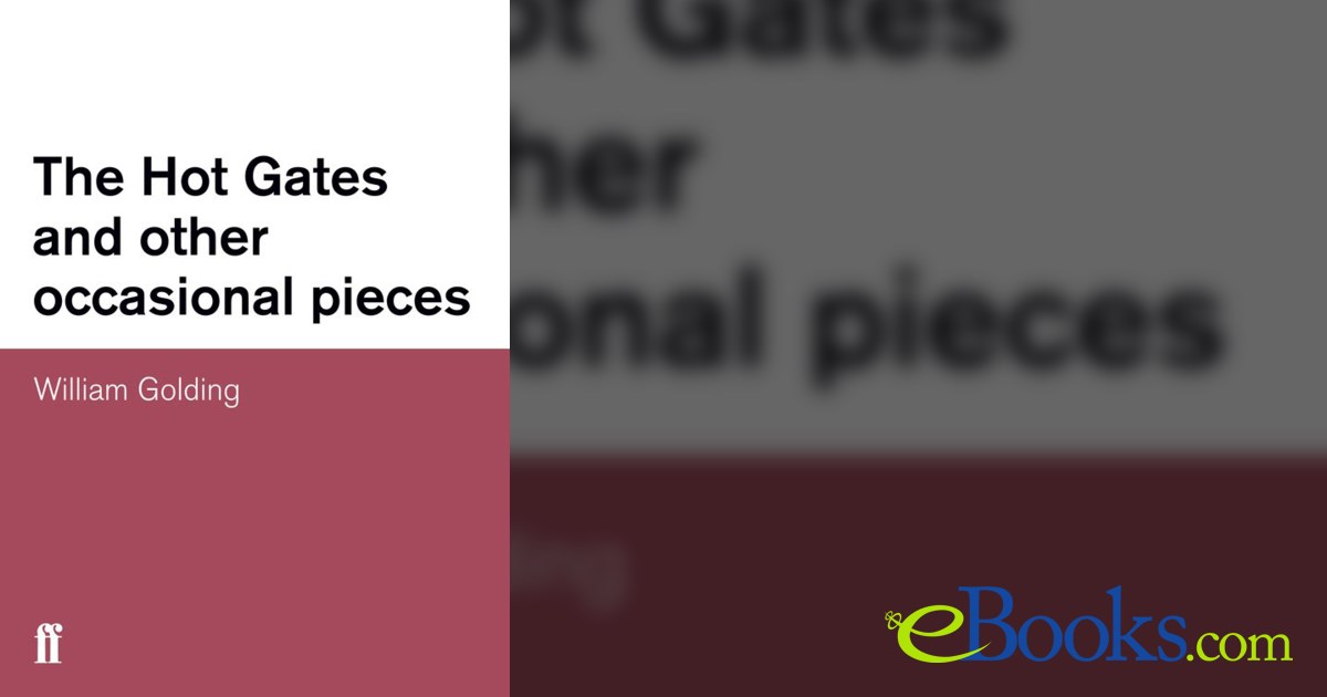 The Hot Gates and other occasional pieces by William Golding (ebook)