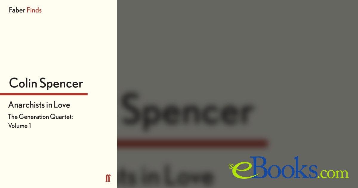 Anarchists In Love by Colin Spencer (ebook)