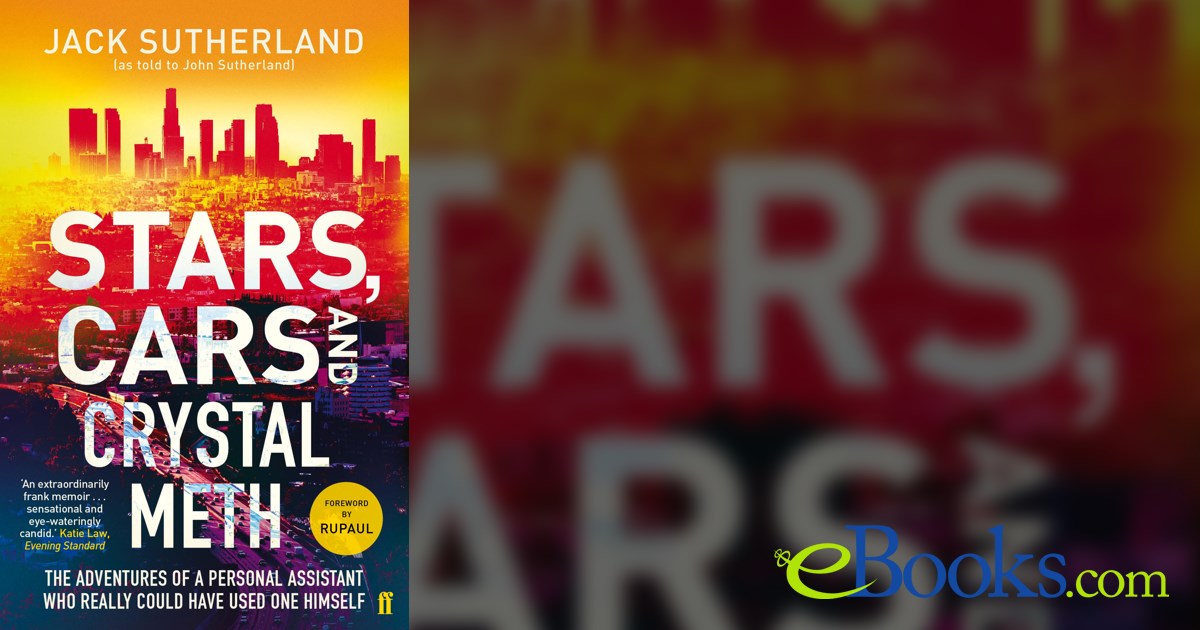 Stars, Cars and Crystal Meth by Jack Sutherland (ebook)