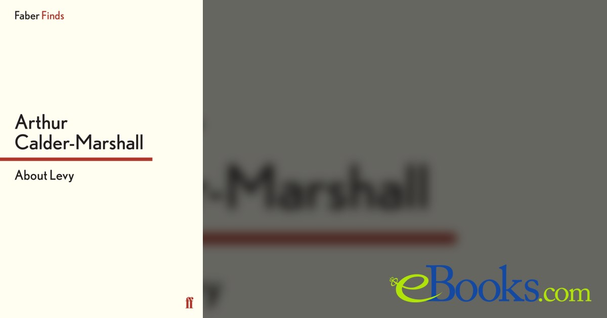 About Levy by Arthur Calder-Marshall (ebook)