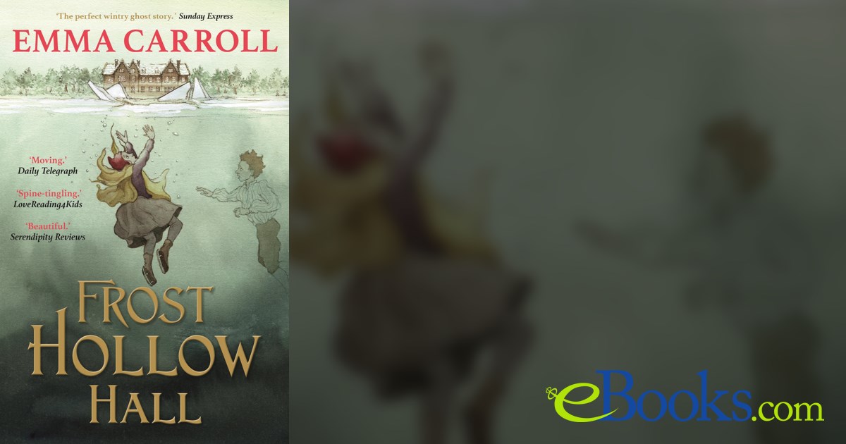 Frost Hollow Hall by Emma Carroll (ebook)