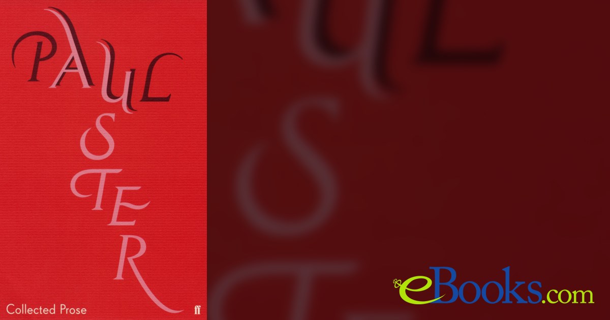 Collected Prose by Paul Auster (ebook)