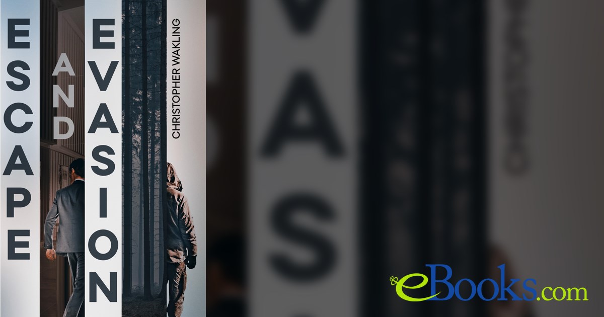 Escape and Evasion by Christopher Wakling (ebook)