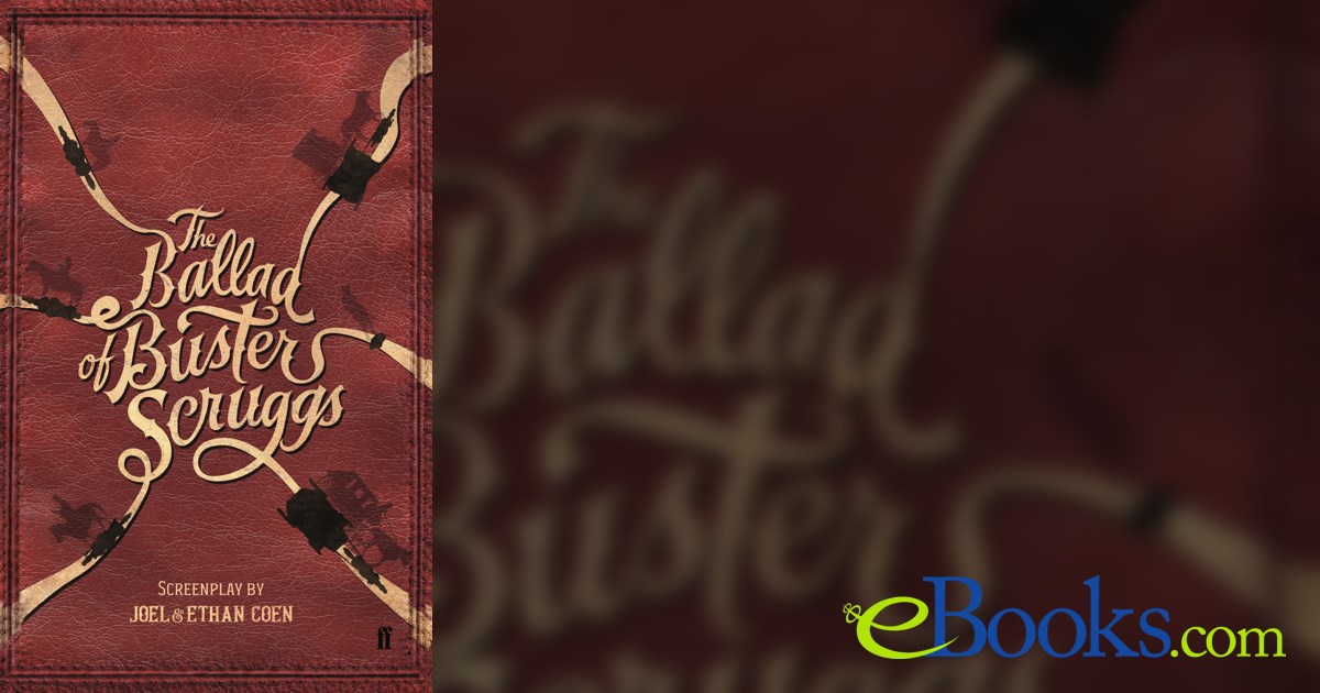 The Ballad of Buster Scruggs by Joel Coen & Ethan Coen (ebook)