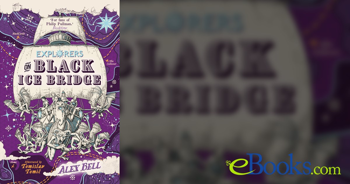 Explorers on Black Ice Bridge by Alex Bell (ebook)