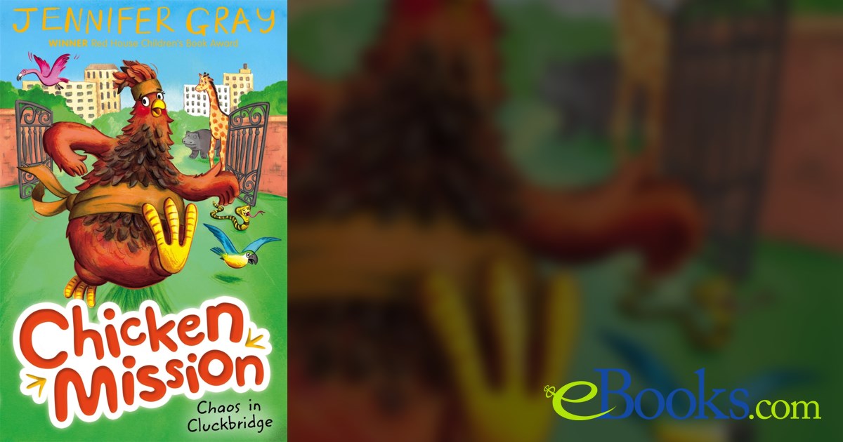 Chicken Mission: Chaos in Cluckbridge by Jennifer Gray (ebook)