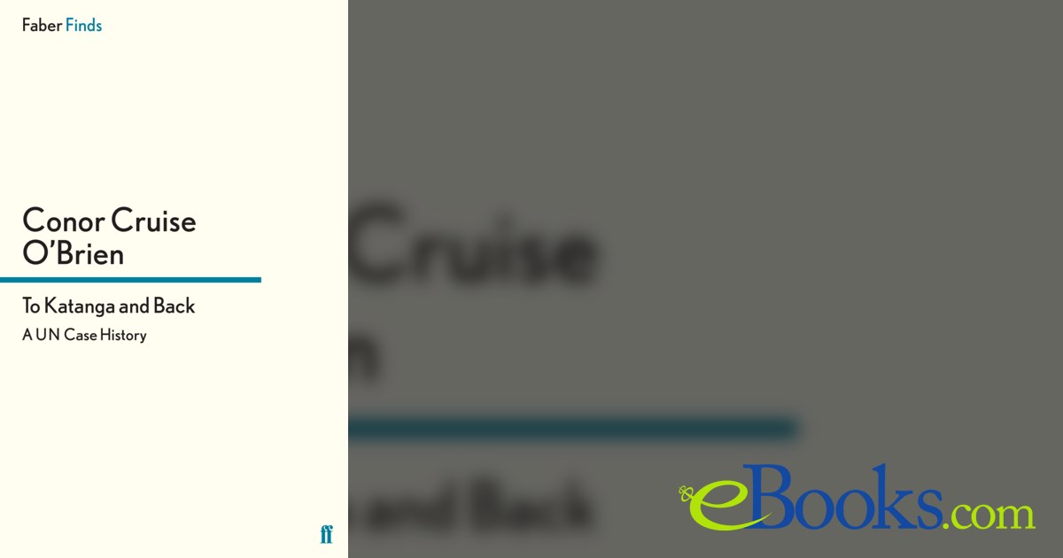 To Katanga and Back by Conor Cruise O'Brien (ebook)