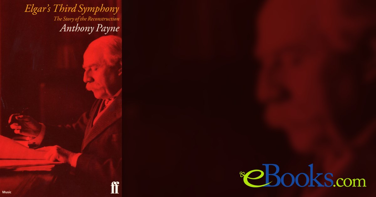 Elgar's Third Symphony by Anthony Payne (ebook)