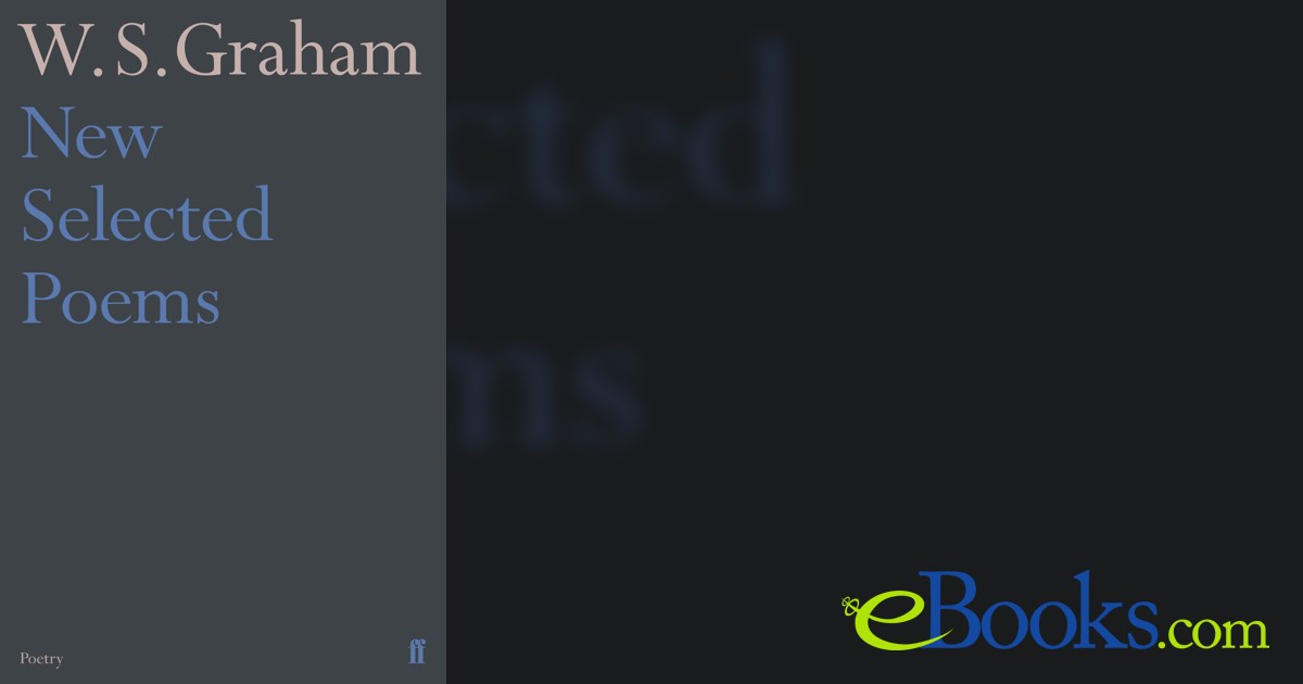 New Selected Poems of W. S. Graham by W.S. Graham (ebook)