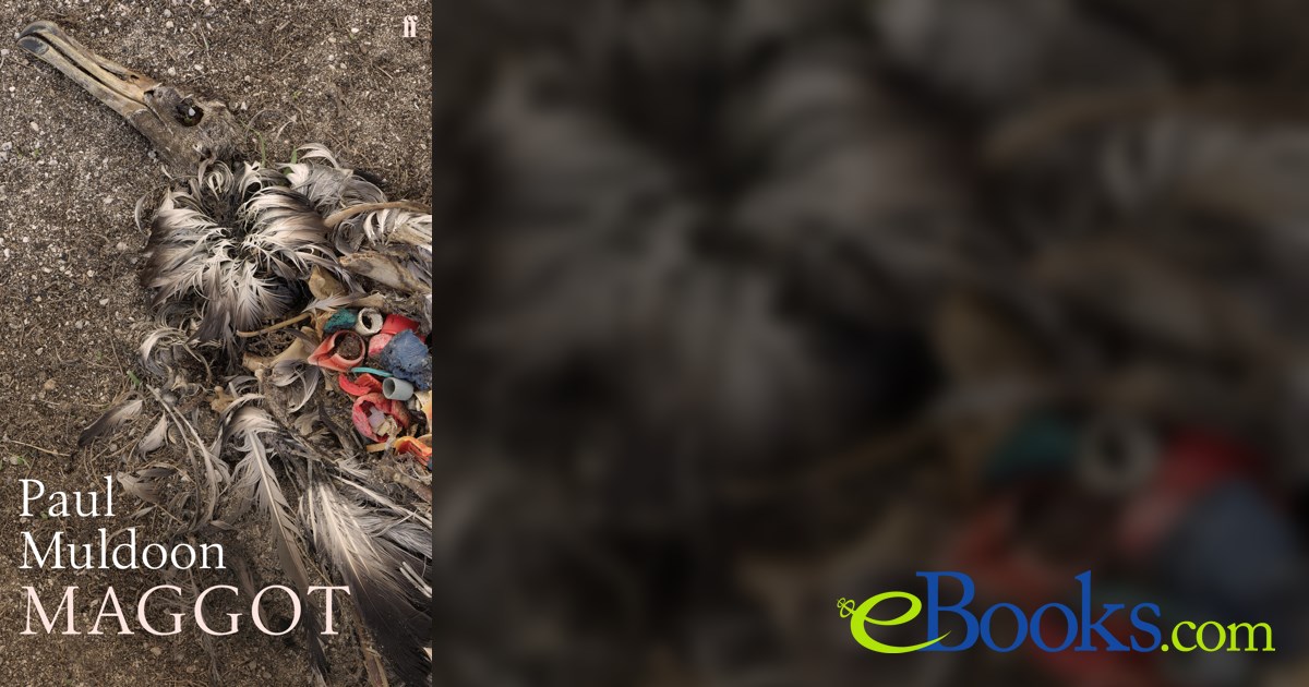 Maggot by Paul Muldoon (ebook)