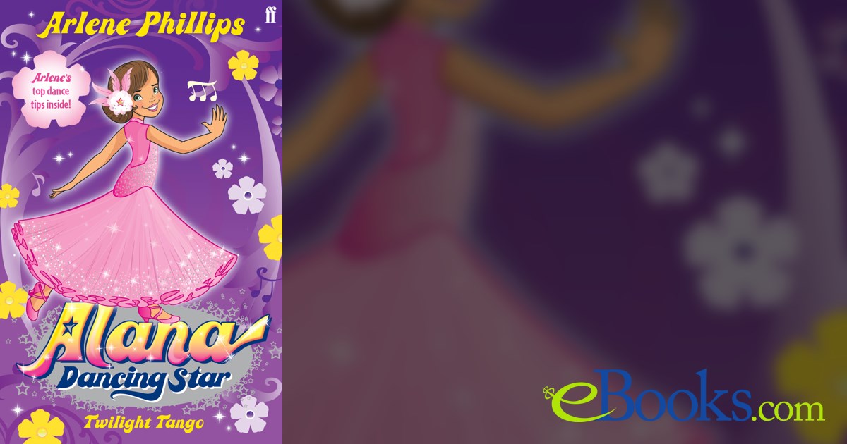 Alana Dancing Star: Twilight Tango by Arlene Phillips (ebook)